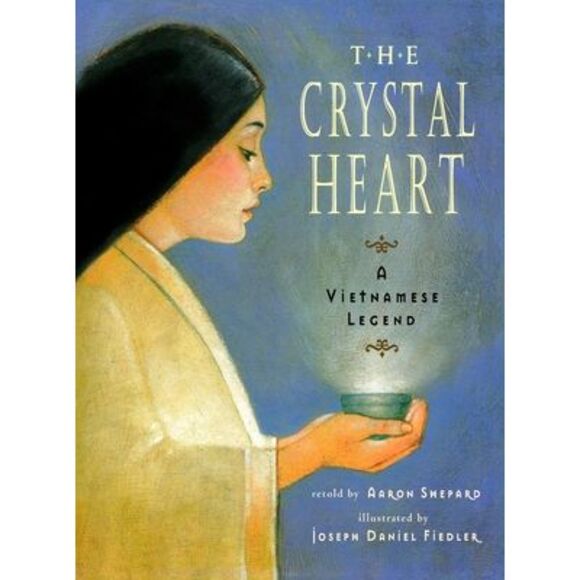 Aaron Shepard | Other | The Crystal Heart A Vietnamese Legend 25th ...